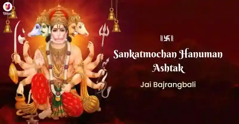 Sankat Mochan Hanuman Ashtak - Complete meaning and benefits of chanti