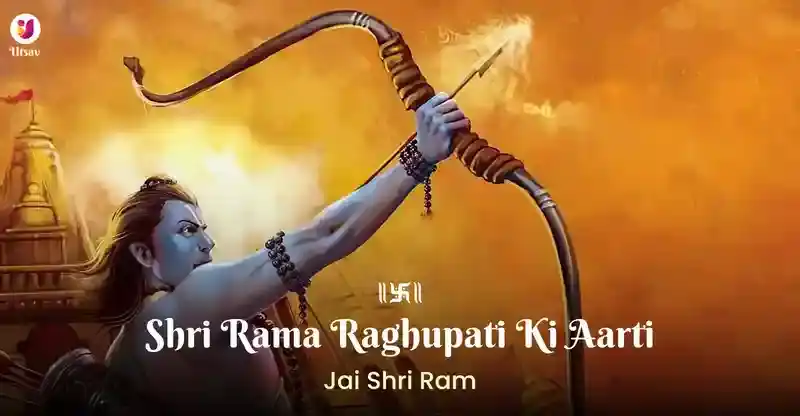 Shri Rama Raghupati Ki Aarti - Benefits, special occasion and when to