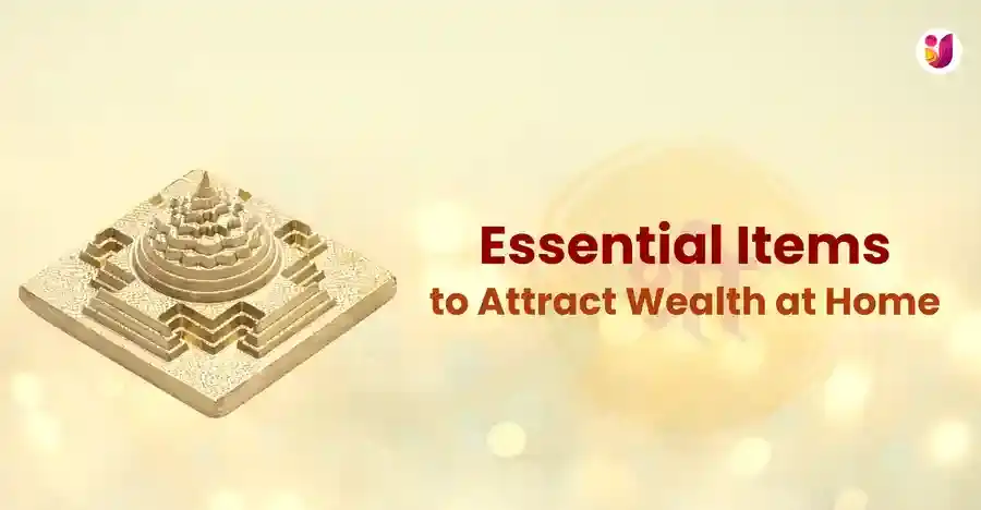 Things one should keep in the house to attract wealth