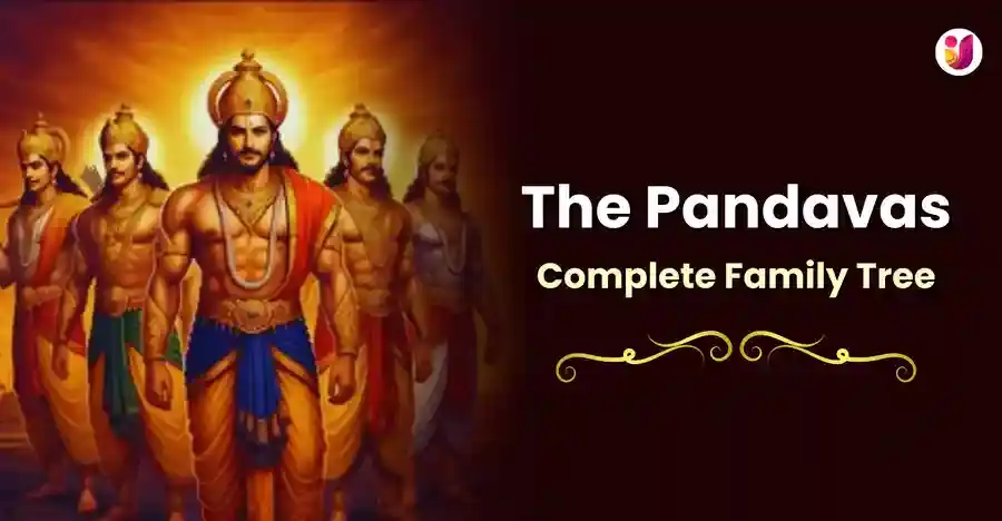 The Pandavas, Their Lineage, and Upapandavas: Complete Family Tree of