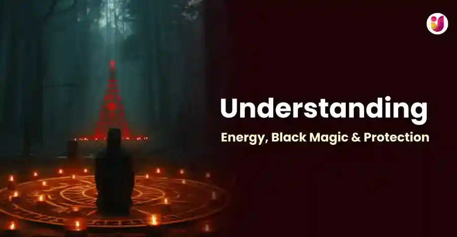 Understanding Energy, Black Magic, and Protection: The Role of Spiritu